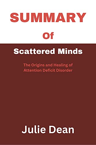 SUMMARY of Scattered minds by Gabor Maté: The Origins and Healing of ...