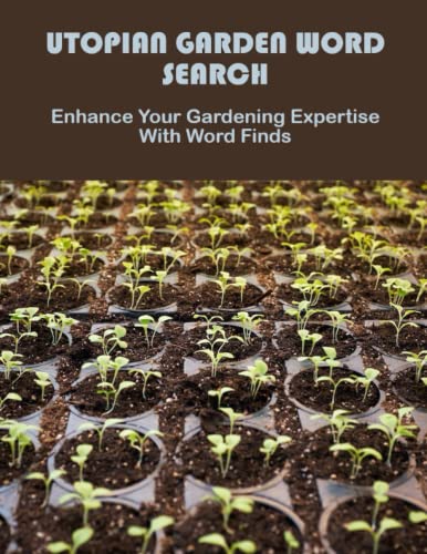 Utopian Garden Word Search: Enhance Your Gardening Expertise With Word ...