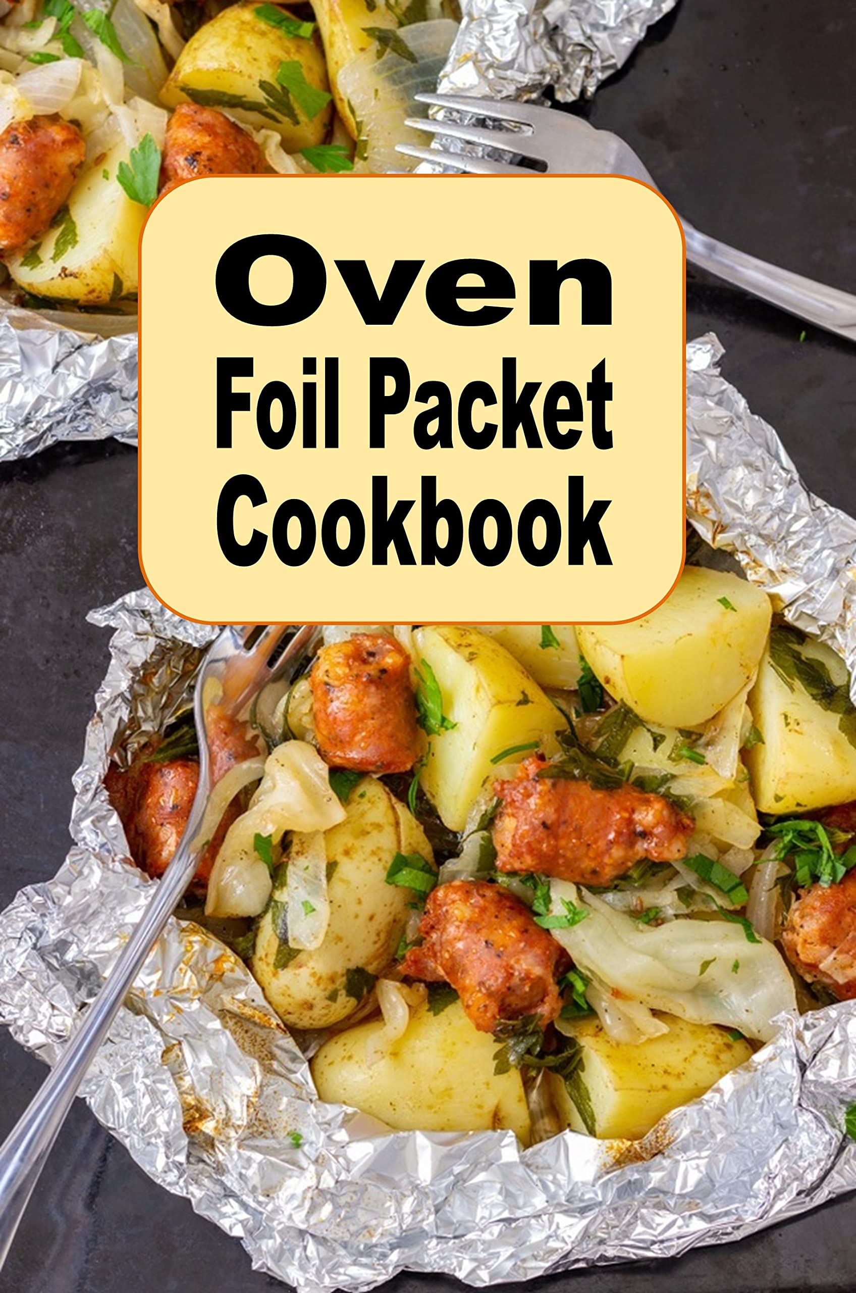 Oven Foil Packet Cookbook by Laura Sommers | Goodreads