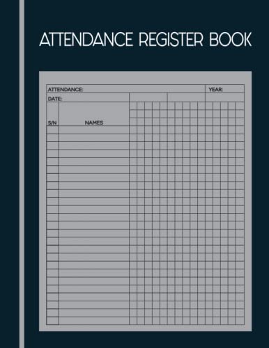 ATTENDANCE REGISTER BOOK: A Simple Attendance tracking Log book For ...