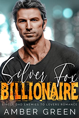 Silver Fox Billionaire by Amber Green | Goodreads