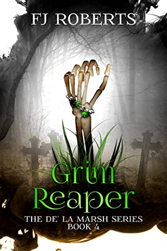 Grim Reaper (The de' la Marsh Series Book 4) by FJ Roberts | Goodreads