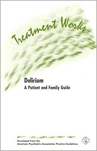 Treatment Works Delirium: A Patient and Family Guide : 12 Pack by ...