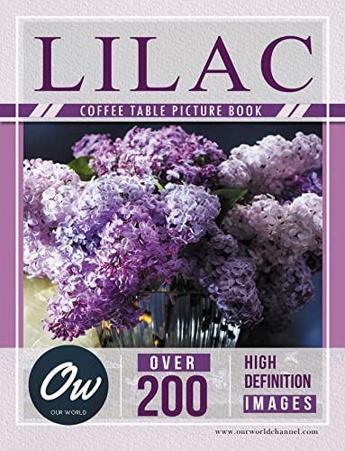 lilac: Coffee Table Picture Book by Our World | Goodreads