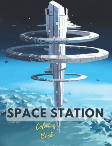 Space Station Coloring Book: Coloring Pages With Yours Favorite Images ...