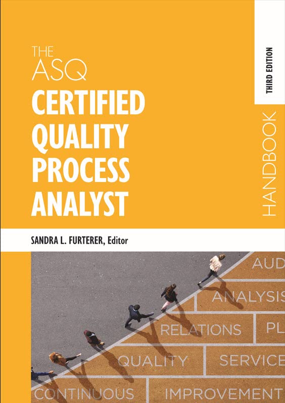 The ASQ Certified Quality Process Analyst Handbook by Sandra L ...