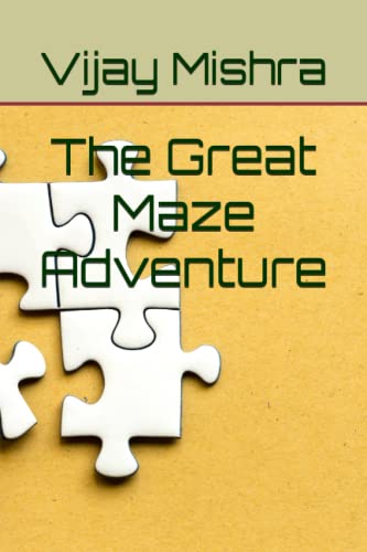 The Great Maze Adventure by Mr. Vijay Mishra | Goodreads