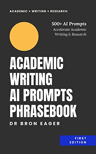 Academic Writing AI Prompt Phrasebook : 500+ Example Prompts to ...