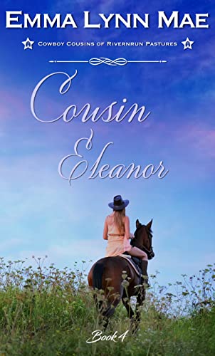 Cousin Eleanor (Cowboy Cousins of Rivernrun Pastures Book 5): Sweet ...
