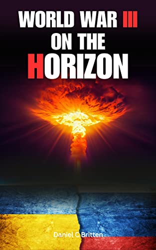 World War 3 On The Horizon: Will The Russian-Ukraine War Cause A Global ...