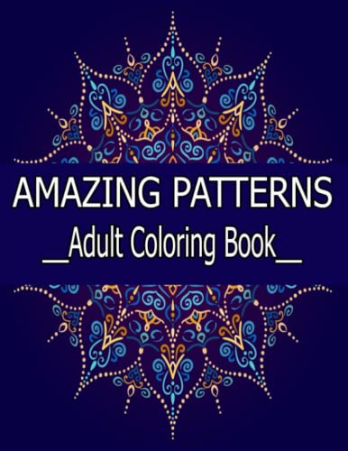 amazing patterns coloring book: amazing patterns coloring book,stress ...