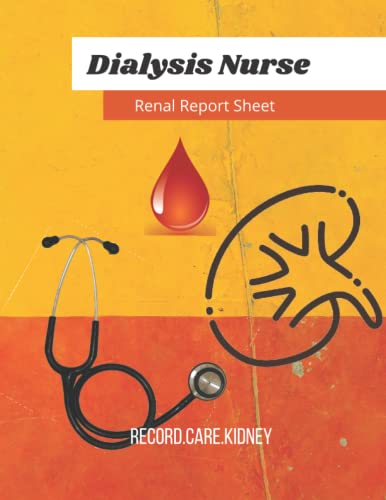 Dialysis Nurse: Renal Report Sheet | Record.Care.Kidney| Record ...