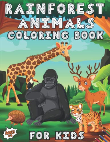 Rainforest Animals Coloring Book for Kids Ages 4-8: Rainforest Coloring ...