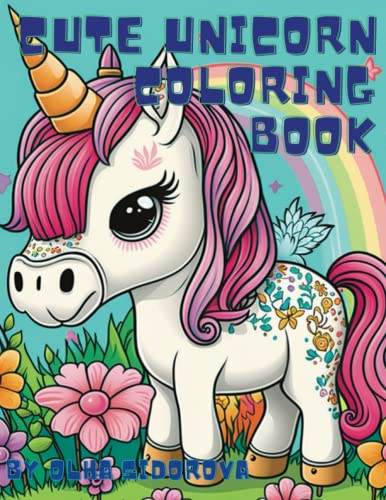 Cute Unicorn Coloring Book by Olha Sydorova | Goodreads