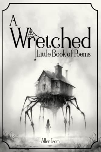 A Wretched Little Book of Poems: Remastered by Allen Isom | Goodreads
