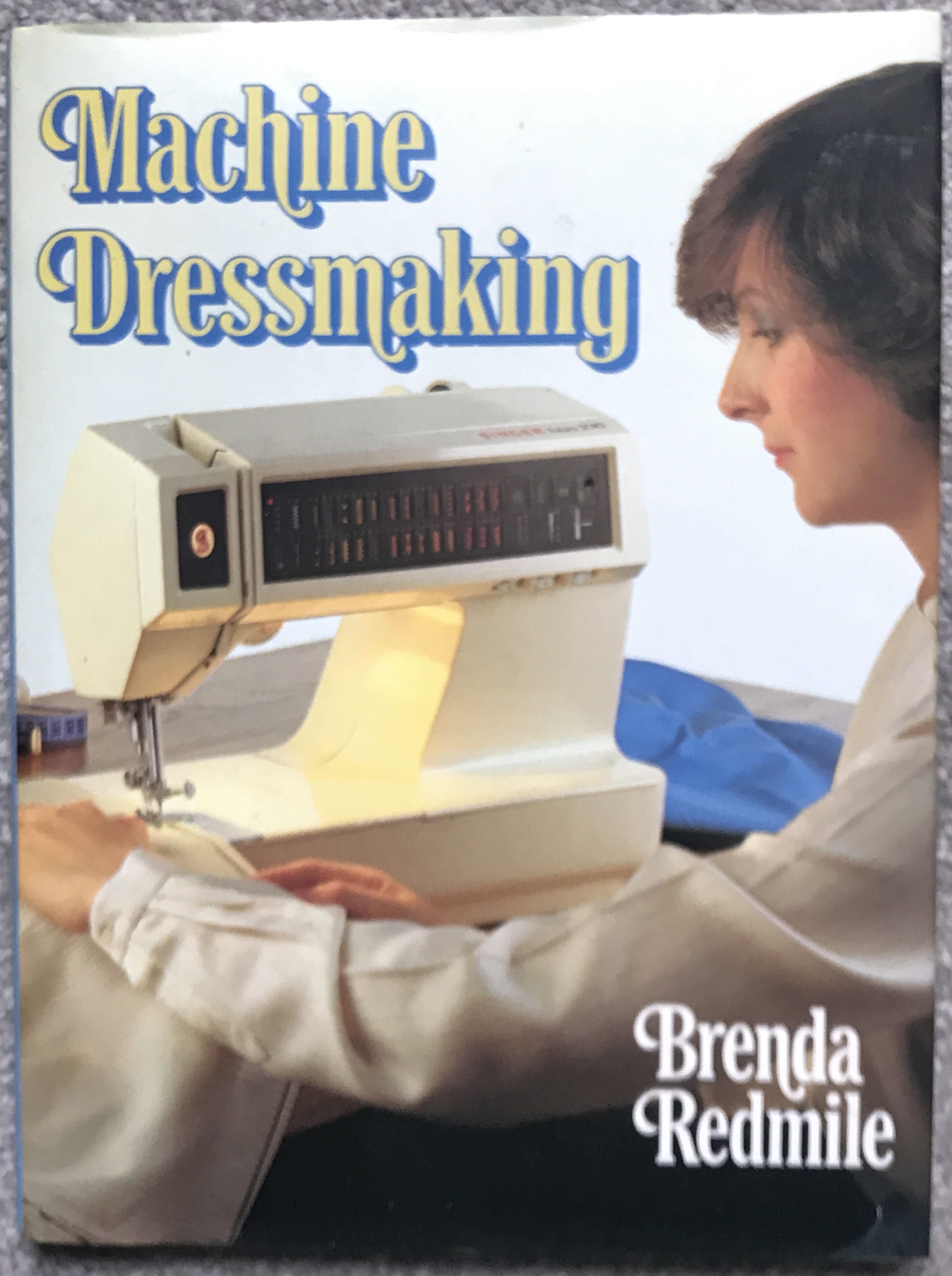 Machine dressmaking by Brenda Redmile | Goodreads