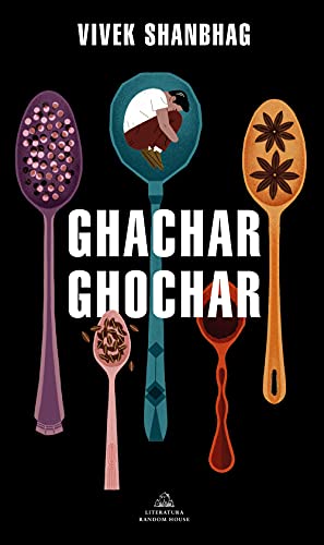 Ghachar Ghochar (Spanish Edition) by Vivek Shanbhag | Goodreads