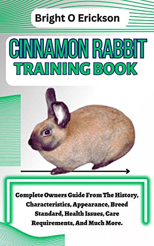 CINNAMON RABBIT TRAINING BOOK : Complete Owners Guide From The History ...