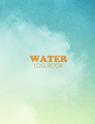 Water Log Book: Drinking Water Journal & Logbook. Track Your Daily ...
