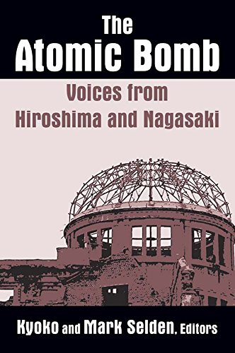 The Atomic Bomb: Voices from Hiroshima and Nagasaki by Kyoko Iriye ...