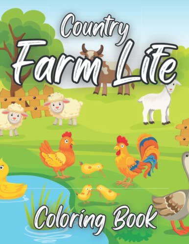 Country Farm Life Coloring Book: A Cute Farm Animal Coloring Book for ...