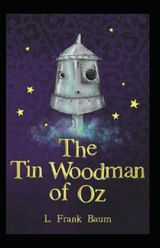 The Tin Woodman of Oz Annotated by L. Frank Baum | Goodreads