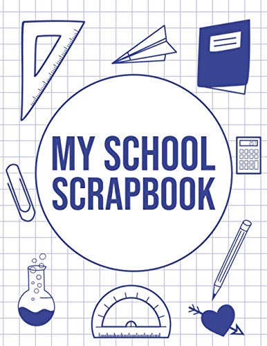 My School Scrapbook: School Days ScrapBooking Notebook Memorabilia, 120 ...