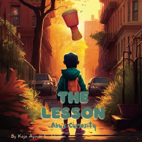 The Lesson: Abu's curiosity by Kojo Ayinde C Johnson | Goodreads