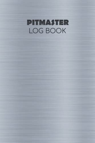Pitmaster Log Book: The Smoker's Must-Have Notebook for Smoking Meat ...