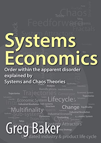 Systems Economics: Order in the Apparent Disorder Explained by Systems ...