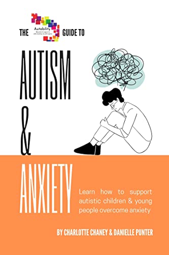 Autism & Anxiety: Learn how to support autistic children & young people ...