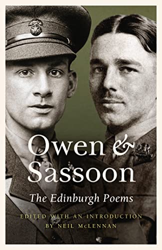 Owen and Sassoon: The Edinburgh Poems by Wilfred Owen | Goodreads