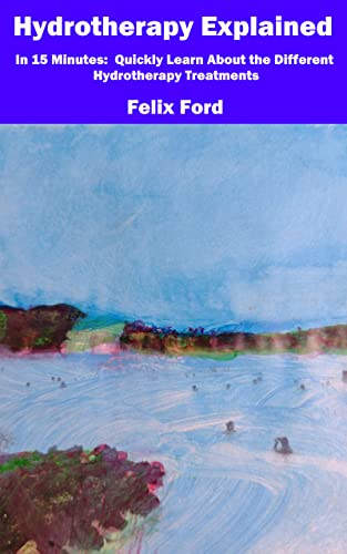 Hydrotherapy Explained in 15 Minutes: Quickly Learn About the Different ...