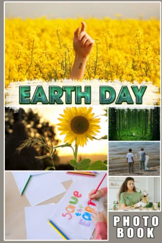 Earth Day Photo Book: Saving Our Planet Colorful Photos For All Ages To ...