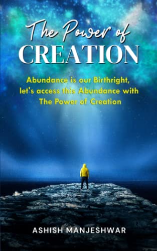 The Power of Creation by Ashish Manjeshwar | Goodreads