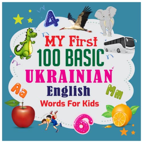 My First 100 Basic Ukrainian - English Words For Kids: An excellent ...
