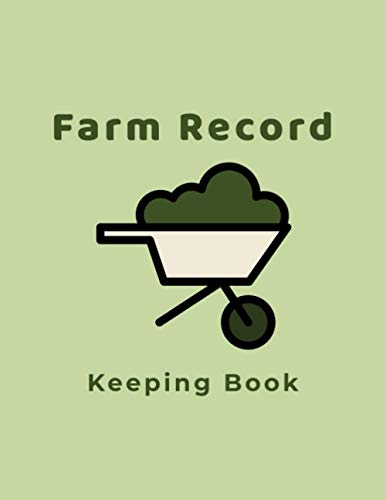 Farm Record Keeping Book: A Notebook For Farmers To Keep Record Of ...
