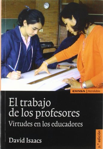 El trabajo de los profesores: virtudes en los educadores by David ...