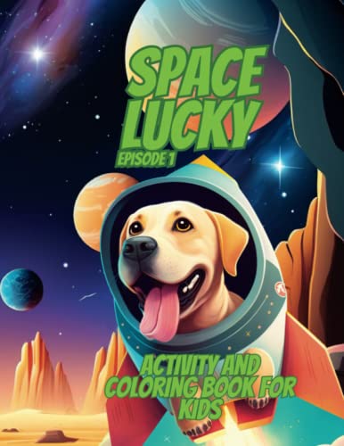 SPACE LUCKY EPISODE 1 Activity and Coloring Book for Kids by Ms Matilde ...