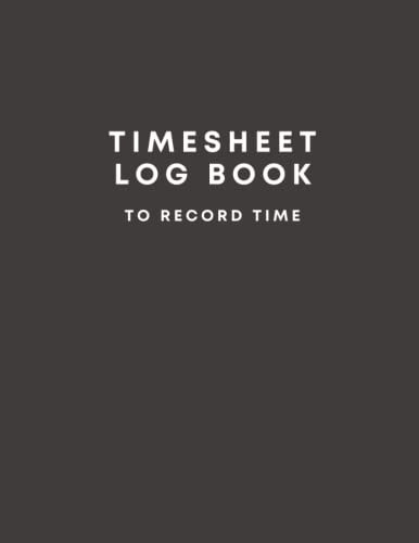Timesheet Log Book To Record Time: Undated Timesheet Log Book To Record ...
