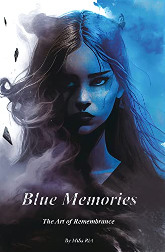 Blue Memories: The Art of Remembrance by MiSs RiA | Goodreads