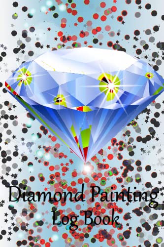 Diamond Painting log book: diamond painting art enthusiasts a guided ...