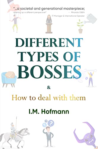 Different Types of Bosses and How to Deal With Them by I.M. Hofmann ...