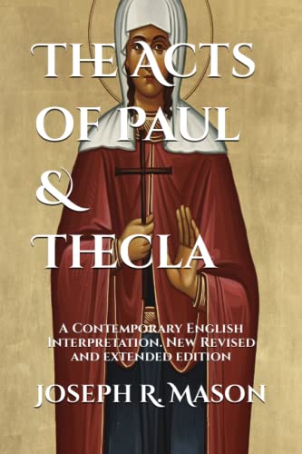 The Acts of Paul & Thecla: A Contemporary English Interpretation. New ...