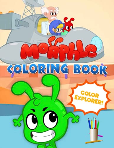 Color Explorer! - Morphle Coloring Book: Cute Gift To Relax And Refresh ...