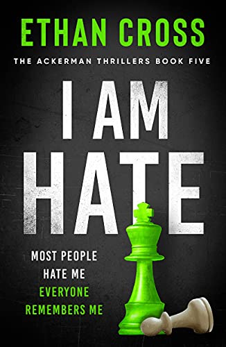I Am Hate (The Ackerman Thrillers #5) by Ethan Cross | Goodreads