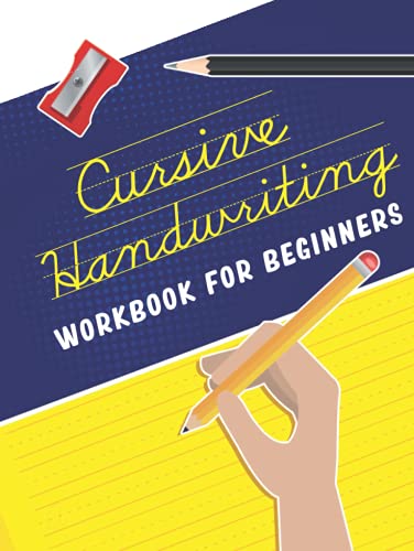 Cursive Handwriting Workbook For Beginners: Learn The Art Of Penmanship ...