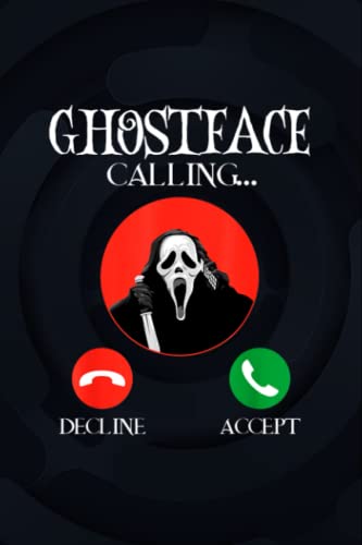 Notebook: Ghostface Calling Halloween Funny, Scream You Hang Up 114 ...