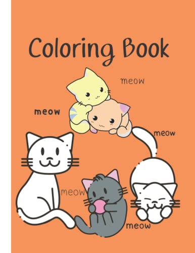 Coloring Book: Cats Meow! Meow! For Children 3 to 6 Years. 100 Pages of ...