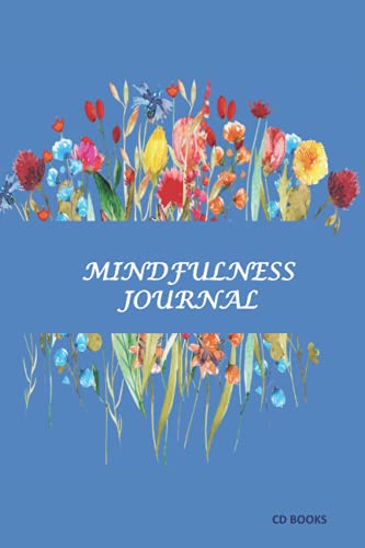 The Mindfulness Journal: Daily Practices, Writing Prompts, and ...